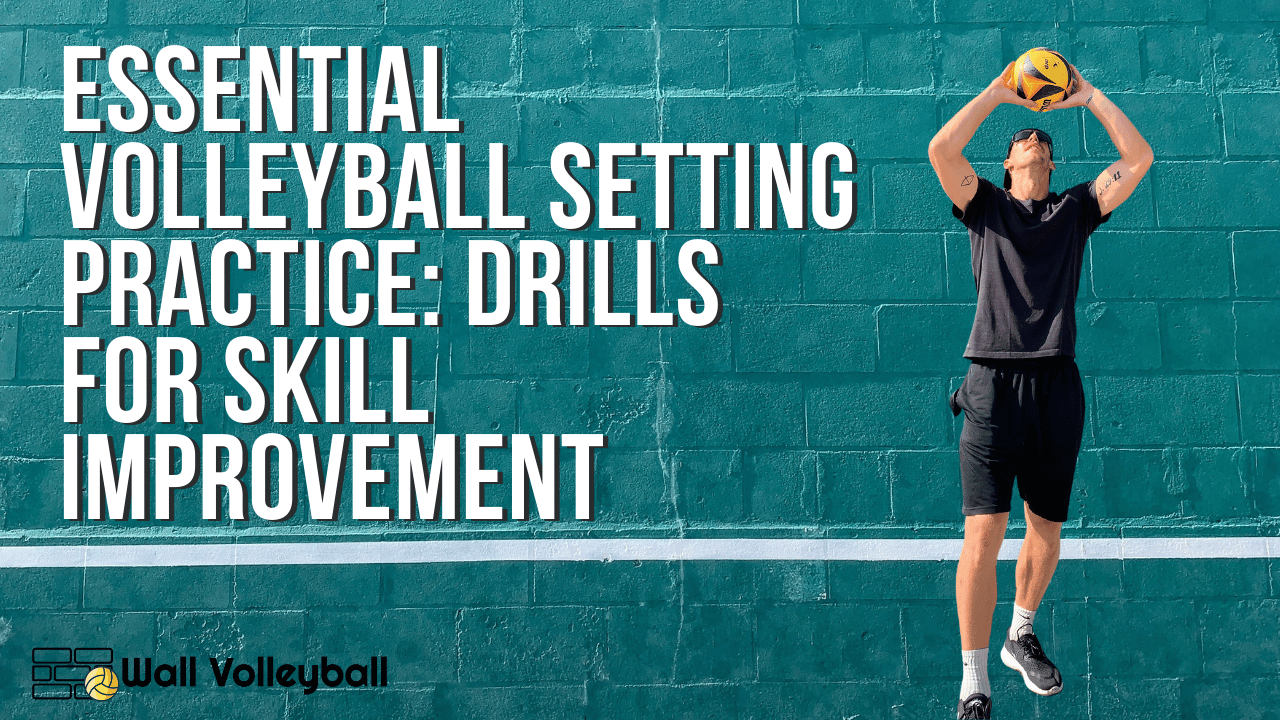 Essential Volleyball Setting Practice: Drills for Skill Improvement ...