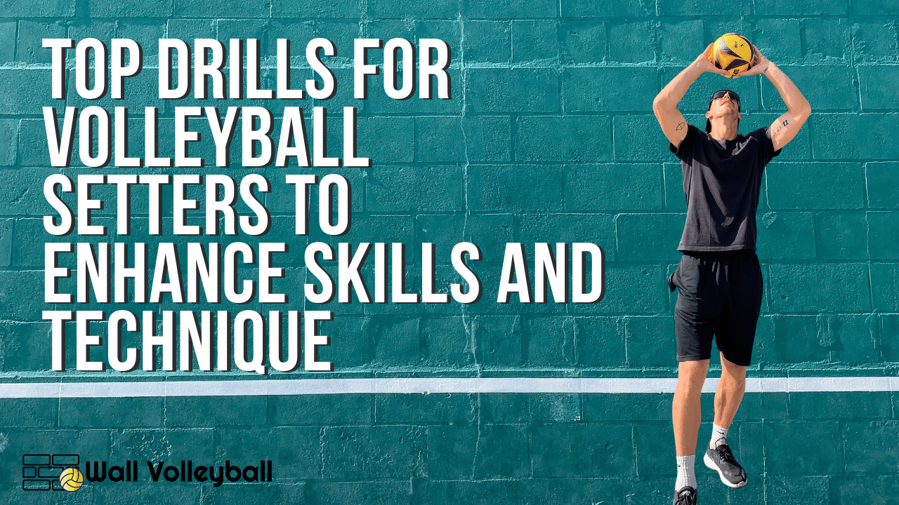 Top Drills for Setters in Volleyball to Enhance Skills and Technique ...